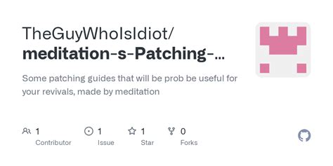Meditation S Patching Guidesreadmemd At Main · Theguywhoisidiotmeditation S Patching Guides