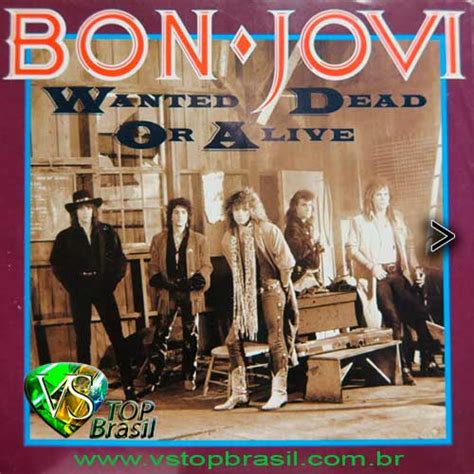 Vs Wanted Dead Or Alive Bon Jovi Vs Top Brasil