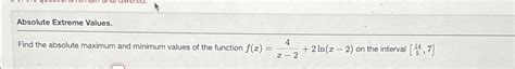 Solved Absolute Extreme Valuesfind The Absolute Maximum And