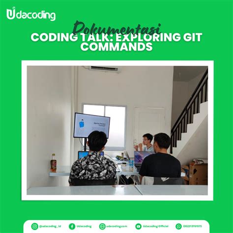 Dokumentasi CodingTalk Batam Exploring Git Commands UDACODING