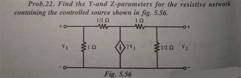 Solved Prob Find The Y And Z Parameters For The Chegg