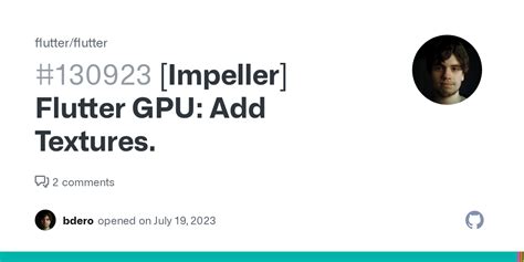 Impeller Dart Gpu Add Textures · Issue 130923 · Flutterflutter · Github