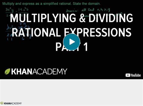 Khan Academy Algebra Multiplying And Dividing Rational Expressions 1 Instructional Video For
