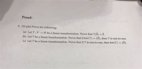 Solved Proof 6 10 Pts Prove The Following A Let T V Chegg Com