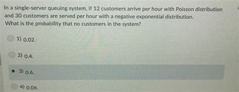 Solved In A Single Server Queuing System If 12 Customers