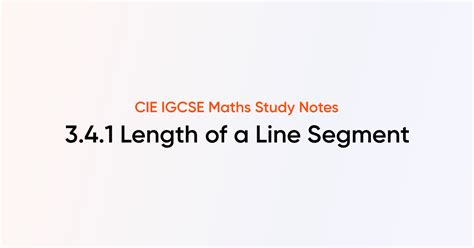 length of a line segment 3 4 1 cie igcse maths tutorchase