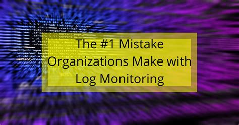 The 1 Mistake Organizations Make With Log Monitoring Undercode Testing