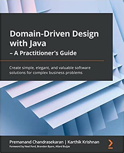 Domain Driven Design With Java A Practitioners Guide Create Simple Elegant And Valuable