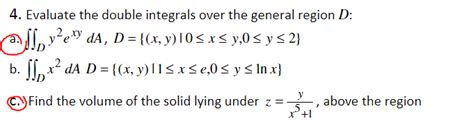 Solved 4 Evaluate The Double Integrals Over The General Chegg Com