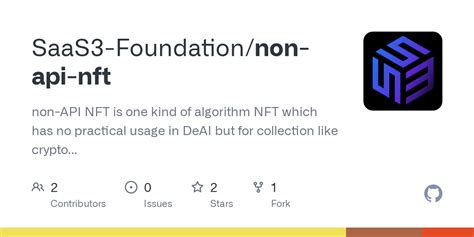 Github Saas3 Foundationnon Api Nft Non Api Nft Is One Kind Of Algorithm Nft Which Has No