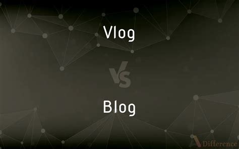 Vlog Vs Blog Whats The Difference
