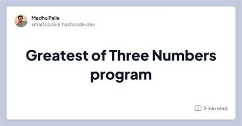 Greatest Of Three Numbers In Java On Hashnode
