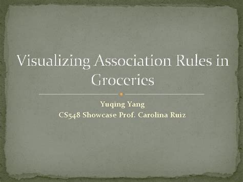 Visualizing Association Rules In Groceries Yuqing Yang Cs