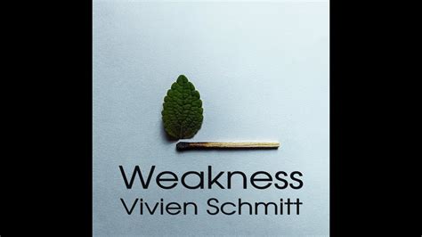 Weakness Vivien Schmitt Youtube