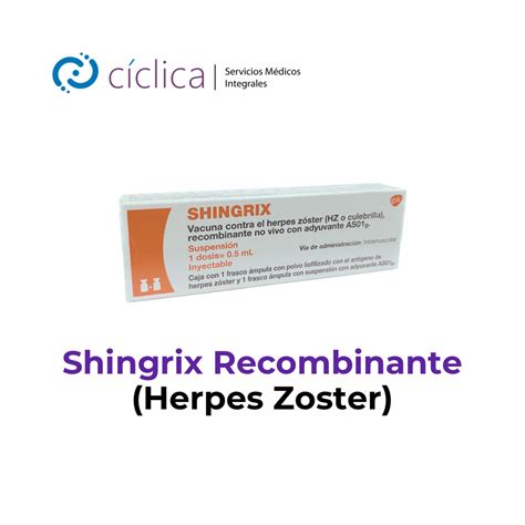 Vac 0141 Vacuna Shingrix® Herpes Zóster Ciclicamed
