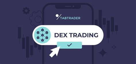Dex Trading Is Now Available On Tabtrader Tabtrader