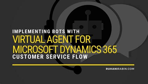 Implementing Bots With Virtual Agent For Microsoft Dynamics 365 Customer Service 2025