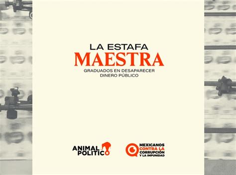 La Estafa Maestra Un Libro Para Entender La Corrupción En México Rmx