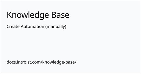 create automation manually introist knowledge base