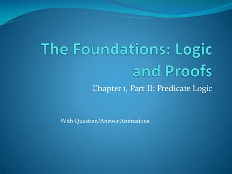 Ppt The Foundations Logic And Proofs Powerpoint Presentation Free