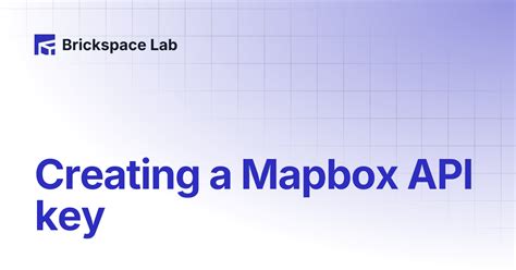 Creating A Mapbox Api Key Brickspace Lab