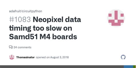 neopixel data timing too slow on samd51 m4 boards · issue 1083 · adafruit circuitpython · github