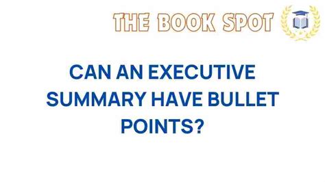 The Power Of Bullet Points Can An Executive Summary Benefit