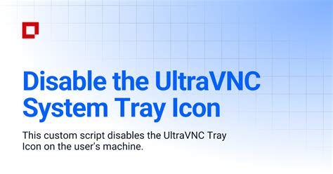 Disable The Ultravnc System Tray Icon Faronics Deploy Documentation