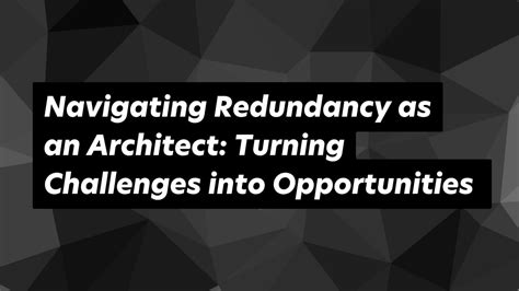 Architect S Guide To Overcoming Redundancy Seizing New Paths