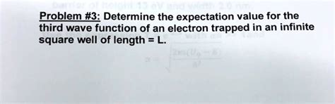 Solved Problem 3 Determine The Expectation Value For The Third Wave Function Of An Electron