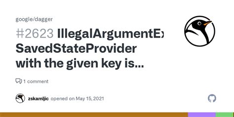 Illegalargumentexception Savedstateprovider With The Given Key Is
