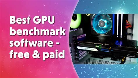 Best Gpu Benchmark Software Free And Paid Wepc