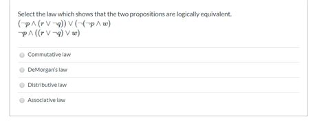 Solved Select The Law Which Shows That The Two Propositions