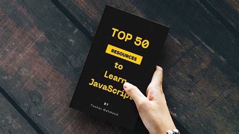 Top 50 Resources To Learn Javascript