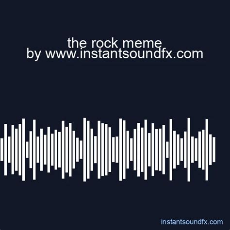 The Rock Meme Instant Sound Fx