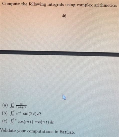 Solved Compute The Following Integrals Using Complex