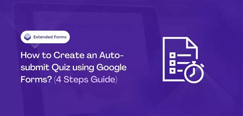 How To Create An Auto Submit Quiz Using Google Forms Steps Guide Extended Forms