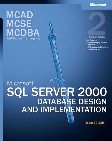 Mcadmcsemcdba Self Paced Training Kit Microsoft Sql Server 2000 Database Design And