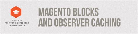 Magento Blocks And Observer Caching Belvg Blog