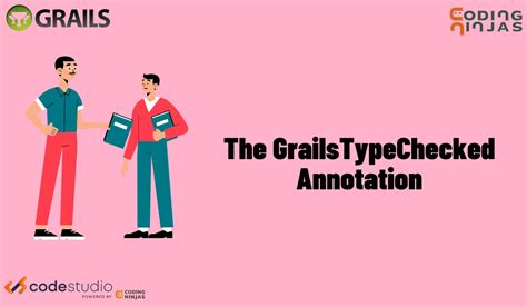 Grails Static Type Checking And Compilation Naukri Code 360
