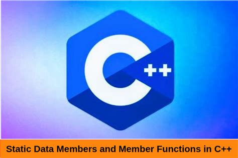 Static Data Members And Member Functions In C