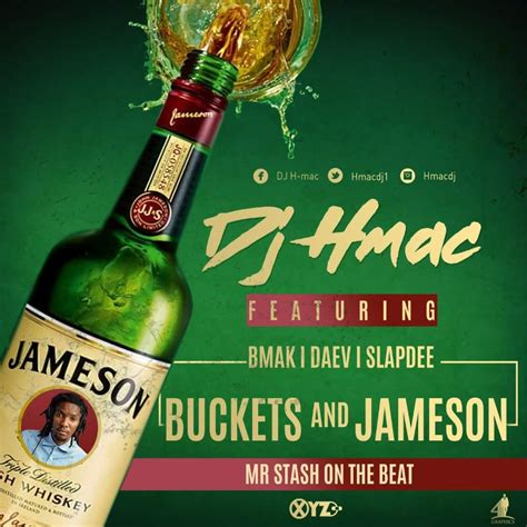 Dj H Mac Ft Bmak Daev And Slap Dee Buckets And Jameson Afrofire
