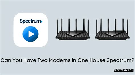 Can You Have Two Modems In One House Spectrum 2025