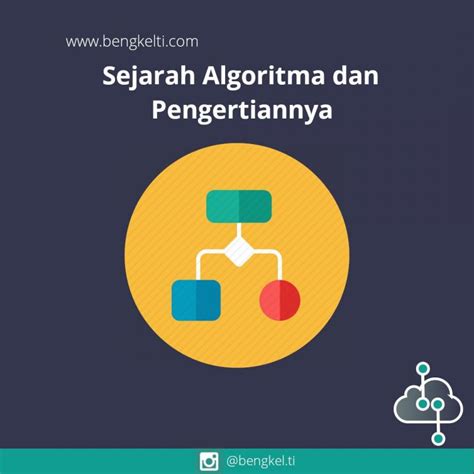 Sejarah Algoritma Dan Pengertiannya Bengkel Ti