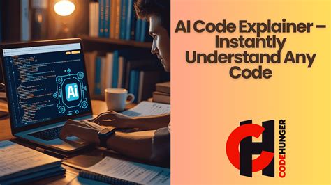 Ai Code Explainer Instantly Understand Any Code Codehunger Pvt Ltd