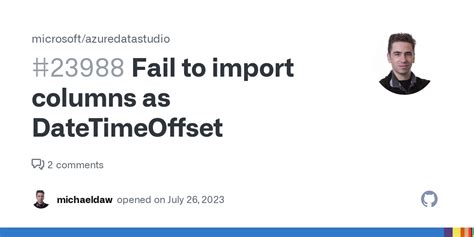 Fail To Import Columns As Datetimeoffset · Issue 23988 · Microsoft