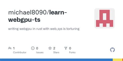 Github Michael8090learn Webgpu Ts Writing Webgpu In Rust With Web