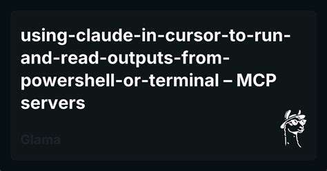 Using Claude In Cursor To Run And Read Outputs From Powershell Or Terminal Mcp Servers Glama