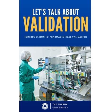 Learn Pharmaceutical Validation With Our Guide The Pharma University