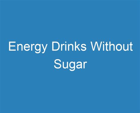 20 Best Energy Drinks Without Sugar [2023] Curee